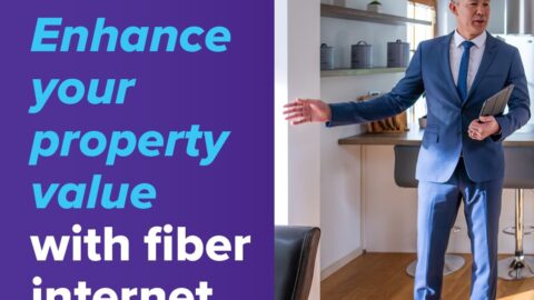 Enhance your property value with fiber internet - Part 1